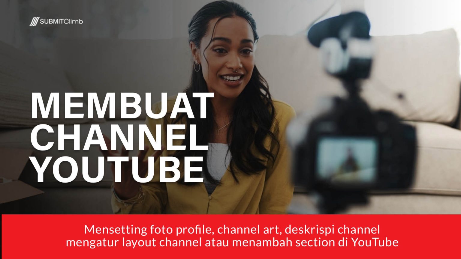 Cara Membuat Channel YouTube yang Menarik dan Menghasilkan.